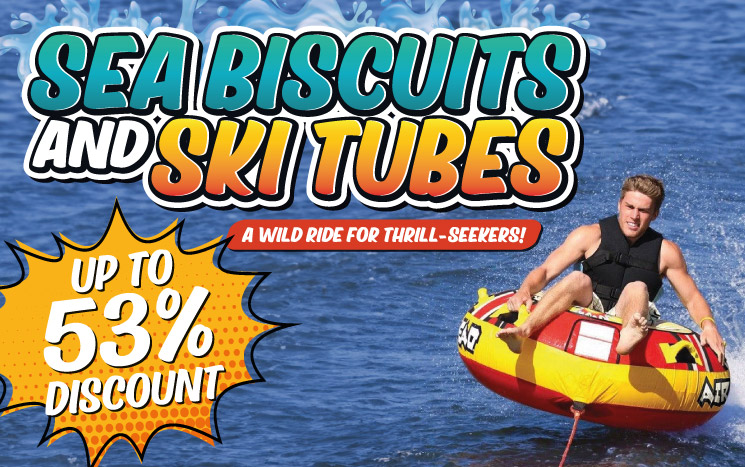 Sea Biscuits and Ski Tubes